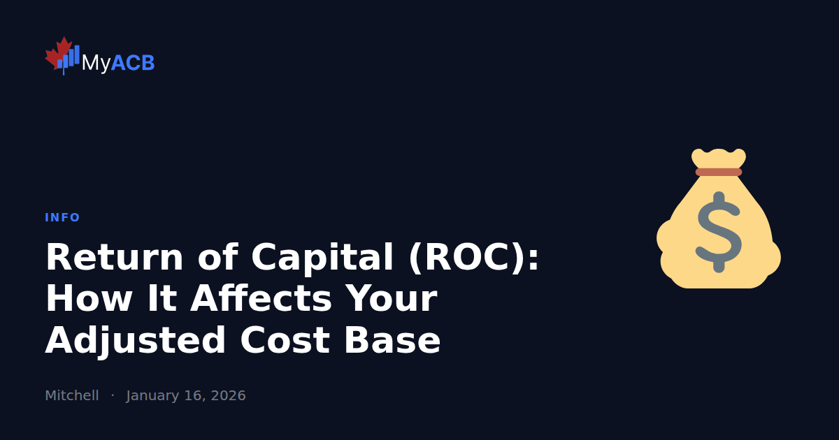Return of Capital (ROC): How It Affects Your Adjusted Cost Base
